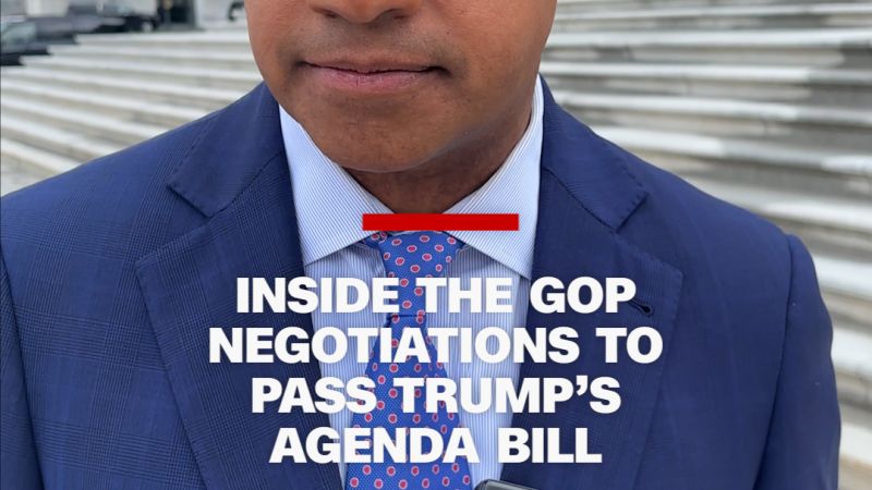 Inside the GOP negotiations to pass Trump’s agenda bill | CNN Politics
