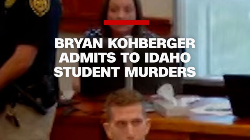 Bryan Kohberger admits to Idaho student murders | CNN