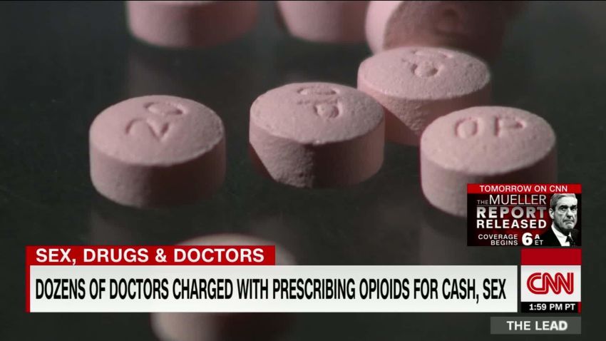 Dozens Of Doctors Charged With Prescribing Opioids For Cash Sex Cnn