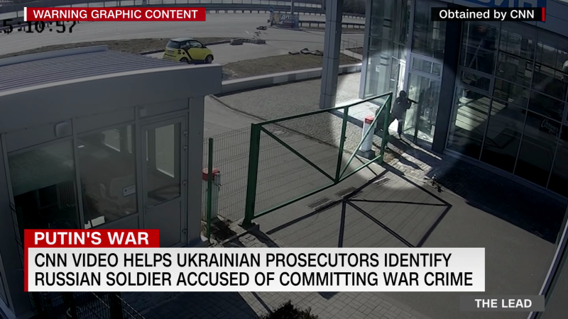 Cnn Video Helps Ukrainian Prosecutors Identify A Russian Soldier