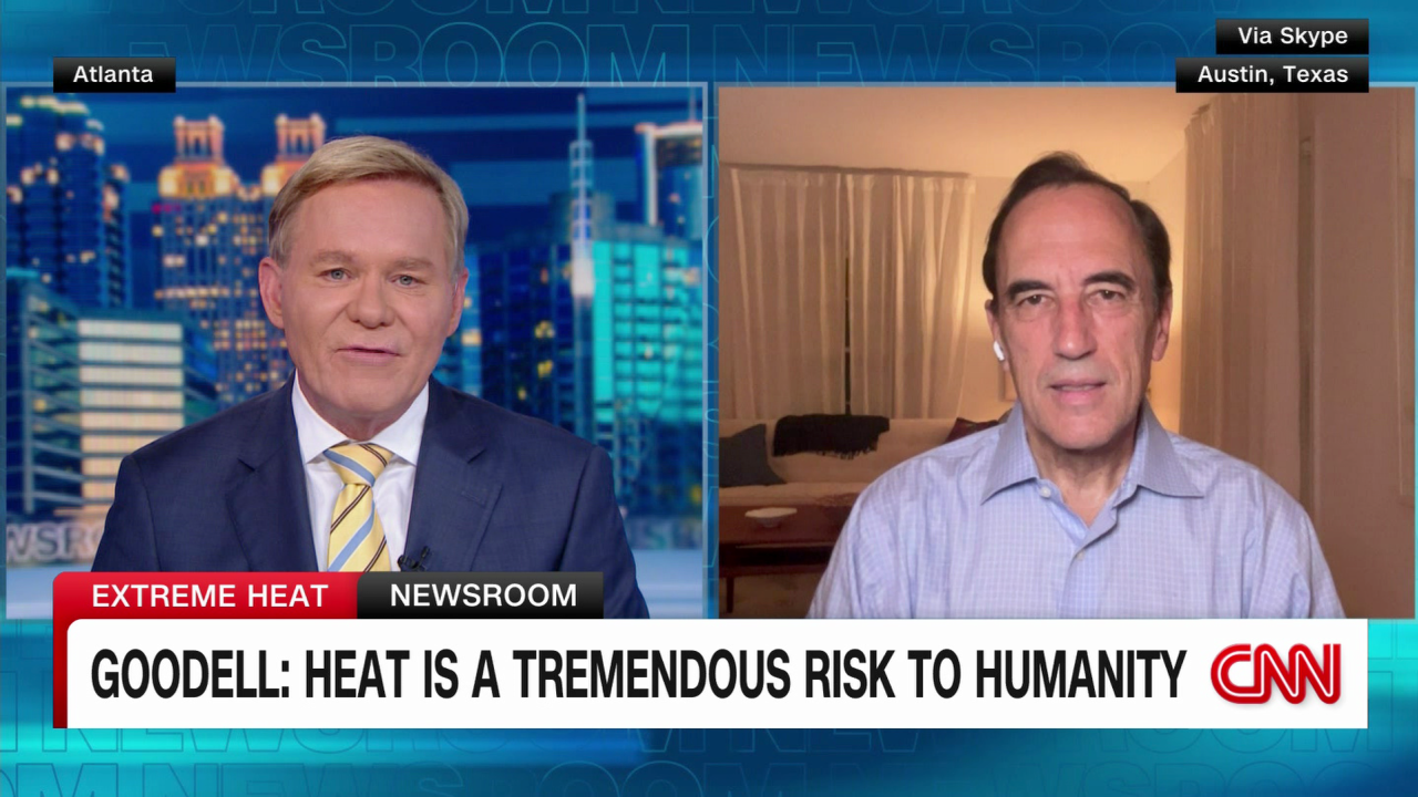 Goddell: Heat is a tremendous risk to humanity | CNN