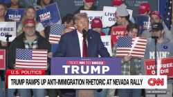 Trump ramps up anti-immigration rhetoric at Nevada Rally | CNN