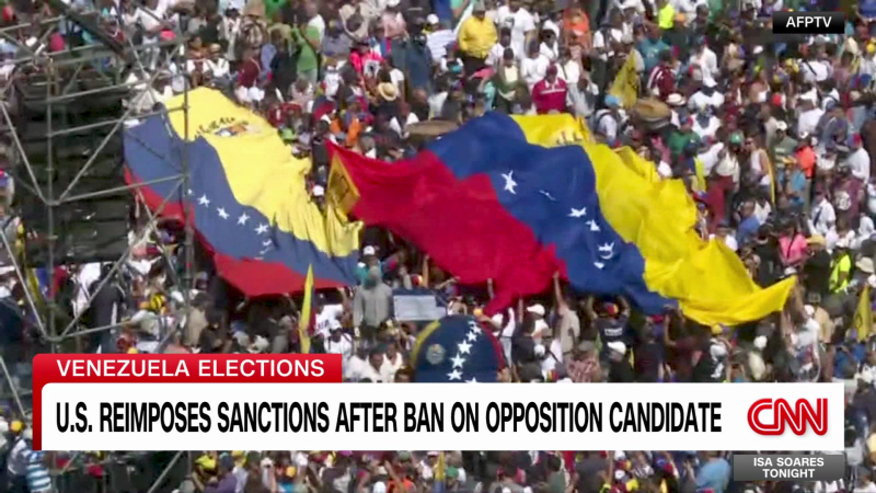 U.S. reimposes sanctions after ban on Venezuela opposition candidate | CNN U.S. reimposes sanctions after ban on Venezuela opposition candidate | CNN