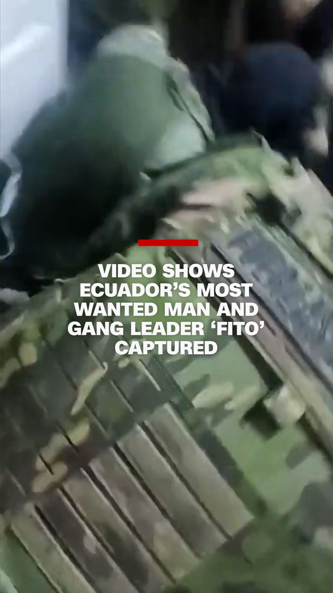 Video shows Ecuador’s most wanted man and gang leader ‘Fito’ captured | CNN