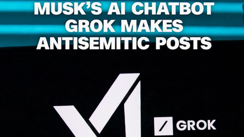 Musk’s AI chatbot Grok makes antisemitic posts | CNN Business